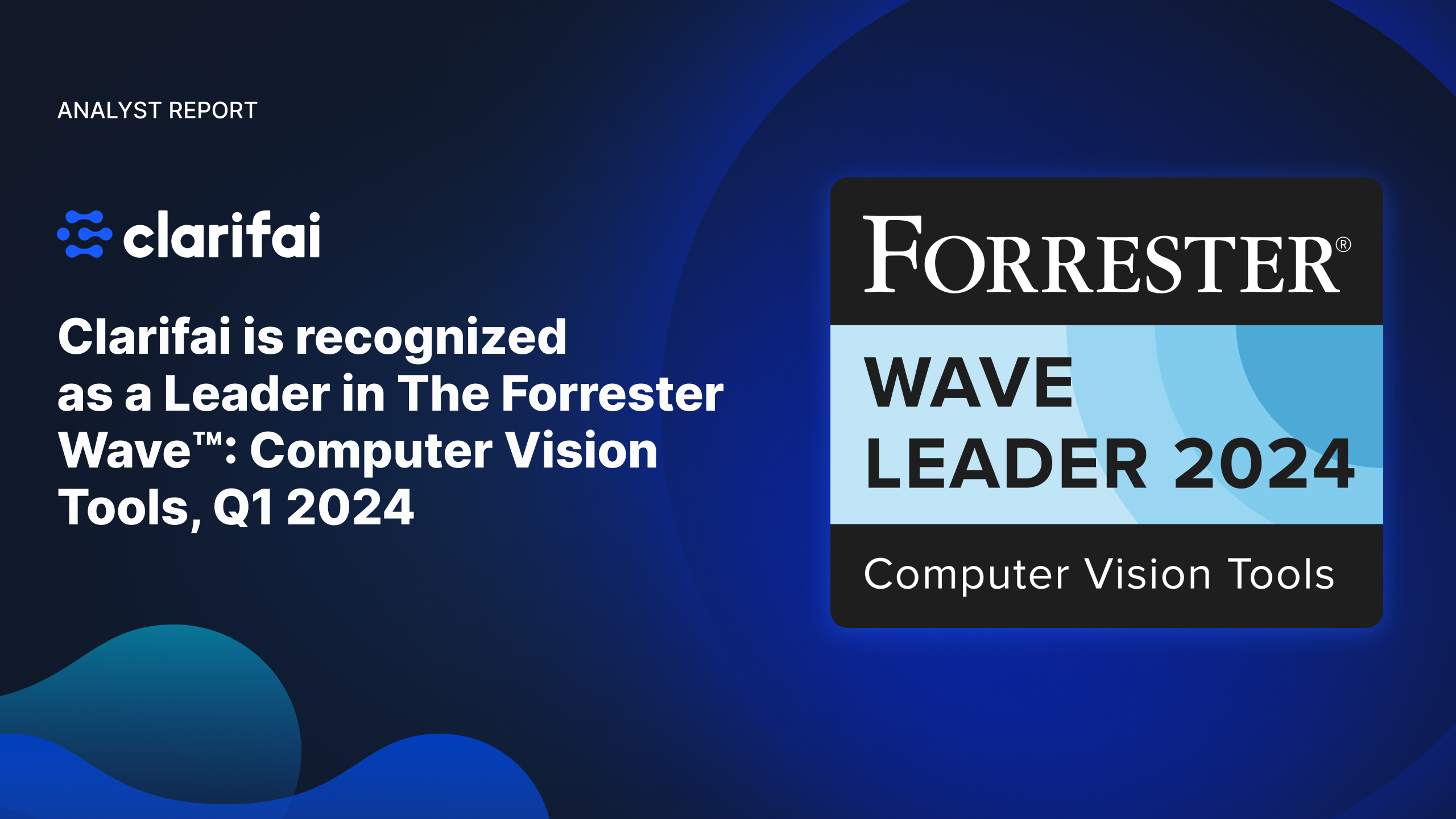Press Release | Clarifai named a Leader for second time in The Forrester WaveTM: Computer Vision ...